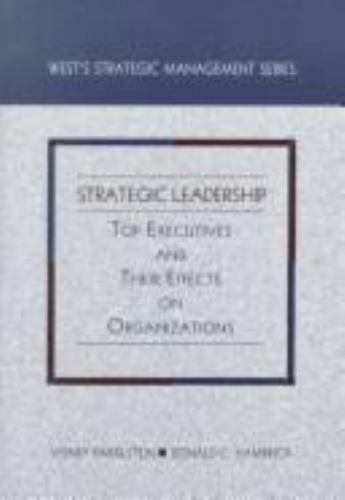 Strategic Management Ser.: Strategic Leadership : Top Executives and ...