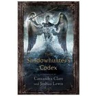 The Shadowhunter's Codex: Being a Record of the Ways and Laws of the ...