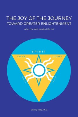Stanley Keely | The Joy of the Journey Toward Greater Enlightenment ...