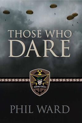 Those Who Dare by Phil Ward (2010, Hardcover) for sale online | eBay
