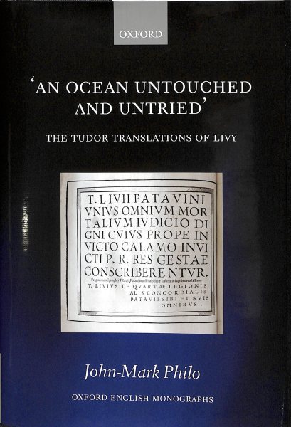 Ocean Untouched and Untried : The Tudor Translations of Livy, Hardcover ...