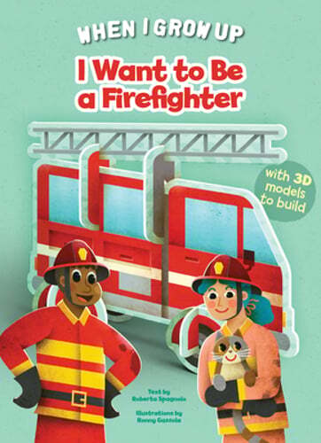 I Want to be a Firefighter: Build Up Your Job by Roberta Spagnolo: New ...