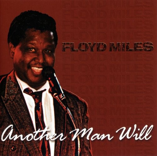 FLOYD MILES - Another Man Will - CD - **Excellent Condition** 639557000920| eBay