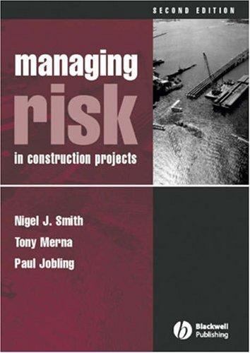Managing Risk : In Construction Projects by Nigel J. Smith, Tony Merna ...