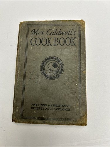 Antique 1925 Mrs. Caldwell's Cook Book Hardcover 500 Recipes | eBay