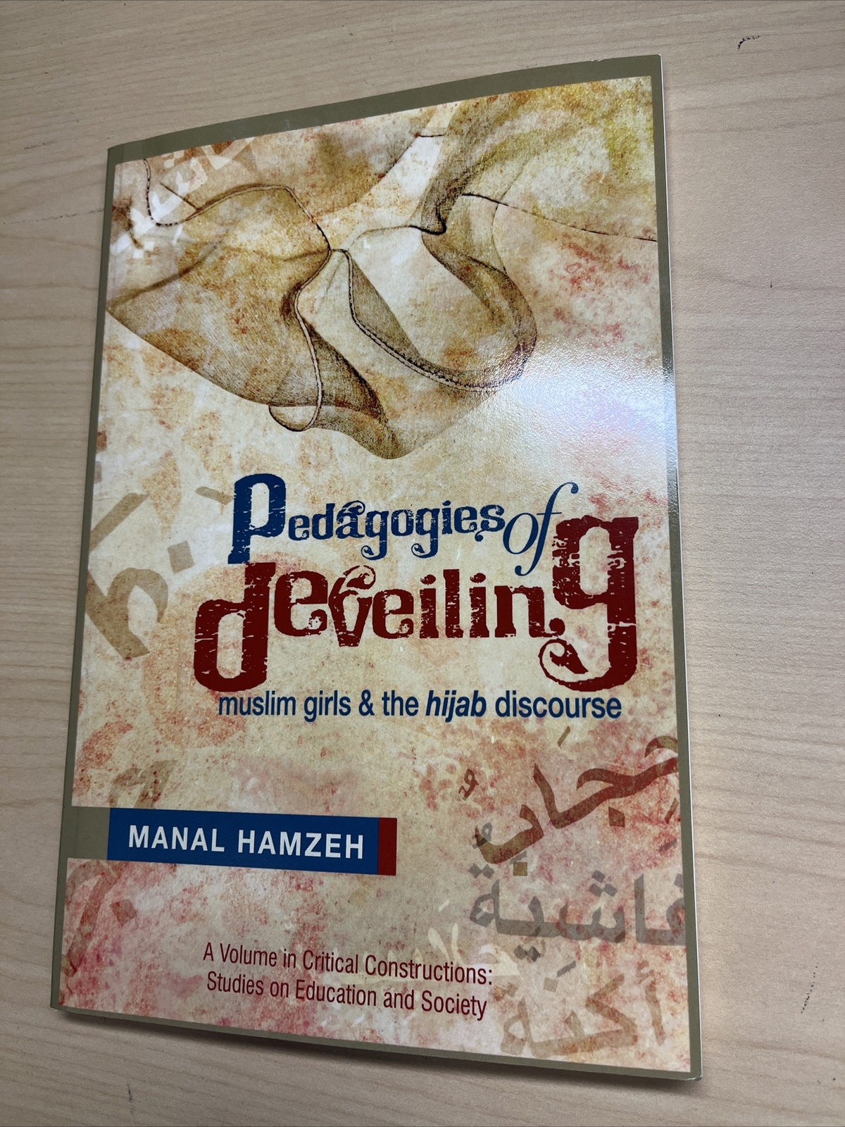 PEDAGOGIES OF DEVEILING: MUSLIM GIRLS AND THE HIJAB By Manal Hamzeh ...