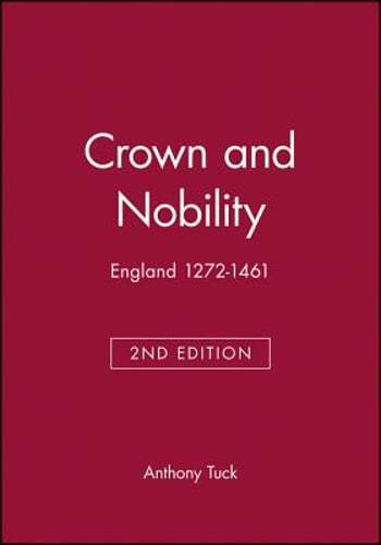 Crown and Nobility: England 1272-1461 by Anthony Tuck: Used ...