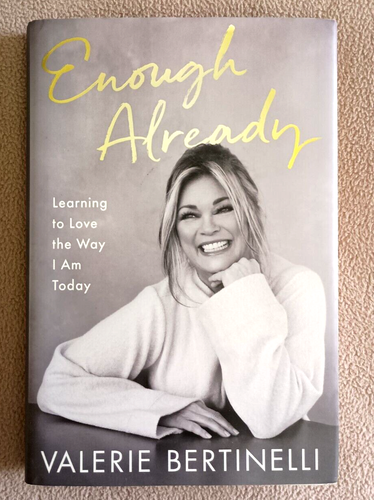 ENOUGH ALREADY Valerie Bertinelli, Learning to Love the Way I Am Today Hardcover 9780358567363 ...