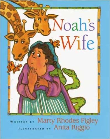 NOAH'S WIFE By Marty Rhodes Figley & Anita Riggio *Excellent Condition ...