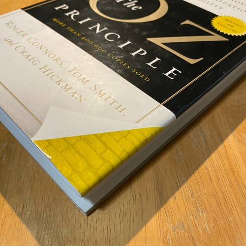 The Oz Principle : Getting Results Through Individual and ...