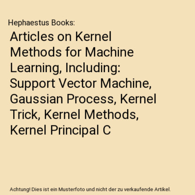 Articles on Kernel Methods for Machine Learning, Including: Support ...