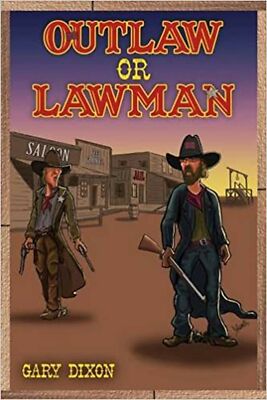 Outlaw or Lawman Dixon, Gary 9781457549557| eBay