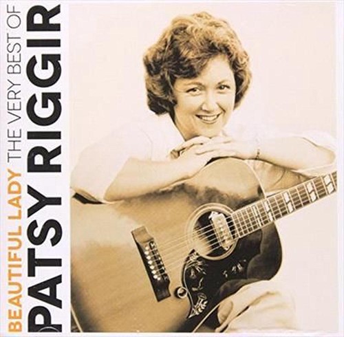 Beautiful Lady: the Very Best of Patsy Riggir by Patsy Riggir (CD, 2013 ...