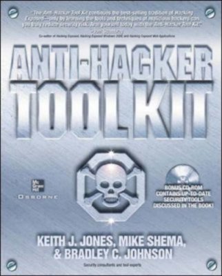 Anti-hacker Tool-kit: Key Security Tools and Configuration Techniques ...