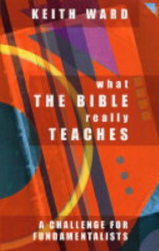 What the Bible Really Teaches: A challenge for funda... by Ward, Keith ...