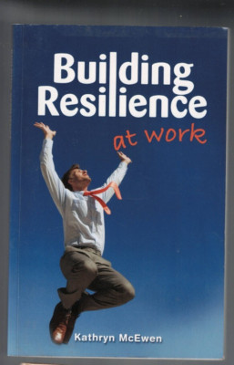BUILDING RESILIENCE AT WORK by KATHRYN McEWEN | eBay