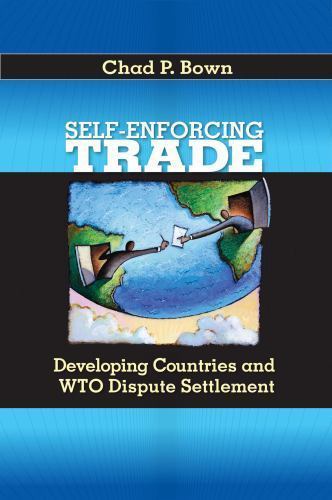 Self-Enforcing Trade : Developing Countries and WTO Dispute Settlement ...