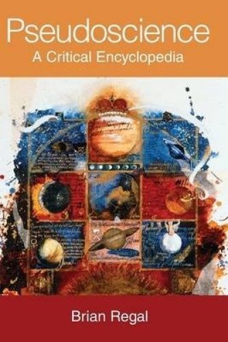Pseudoscience : A Critical Encyclopedia by Brian Regal (2009, Hardcover ...