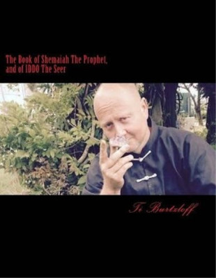 Ti Burtzloff The book of Shemaiah the prophet, and of Iddo the seer ...