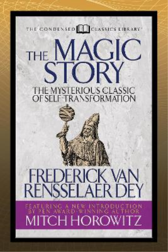 Mitch Horowitz Frederick van Rensselaer The Magic Story (Condensed ...