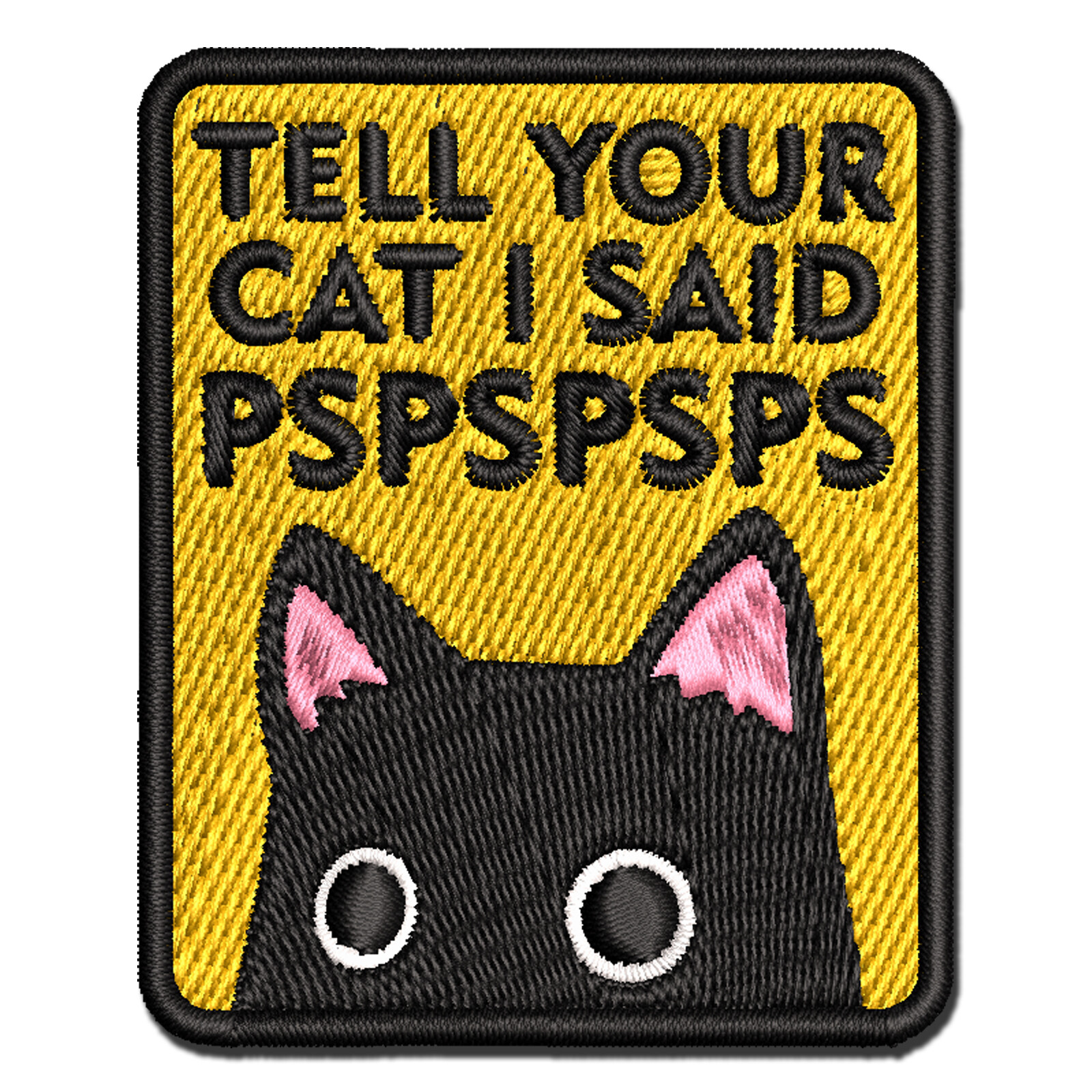 Tell Your Cat I Said Pspspsps Multi-Color Embroidered Iron-On Patch ...