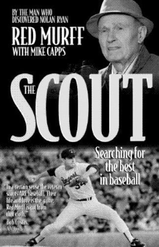 Scout : Searching for the Best in Baseball by Red Murff and Mike Capps ...