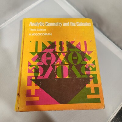 Analytic Geometry and the Calculus Hardcover by A. W. Goodman Third ...