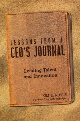 Lessons from a CEO's Journal : Leading Talent and Innovation by Kim ...