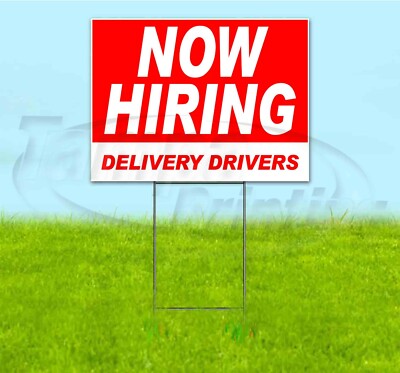 NOW HIRING DELIVERY DRIVERS 18x24 Yard Sign WITH STAKE Corrugated ...