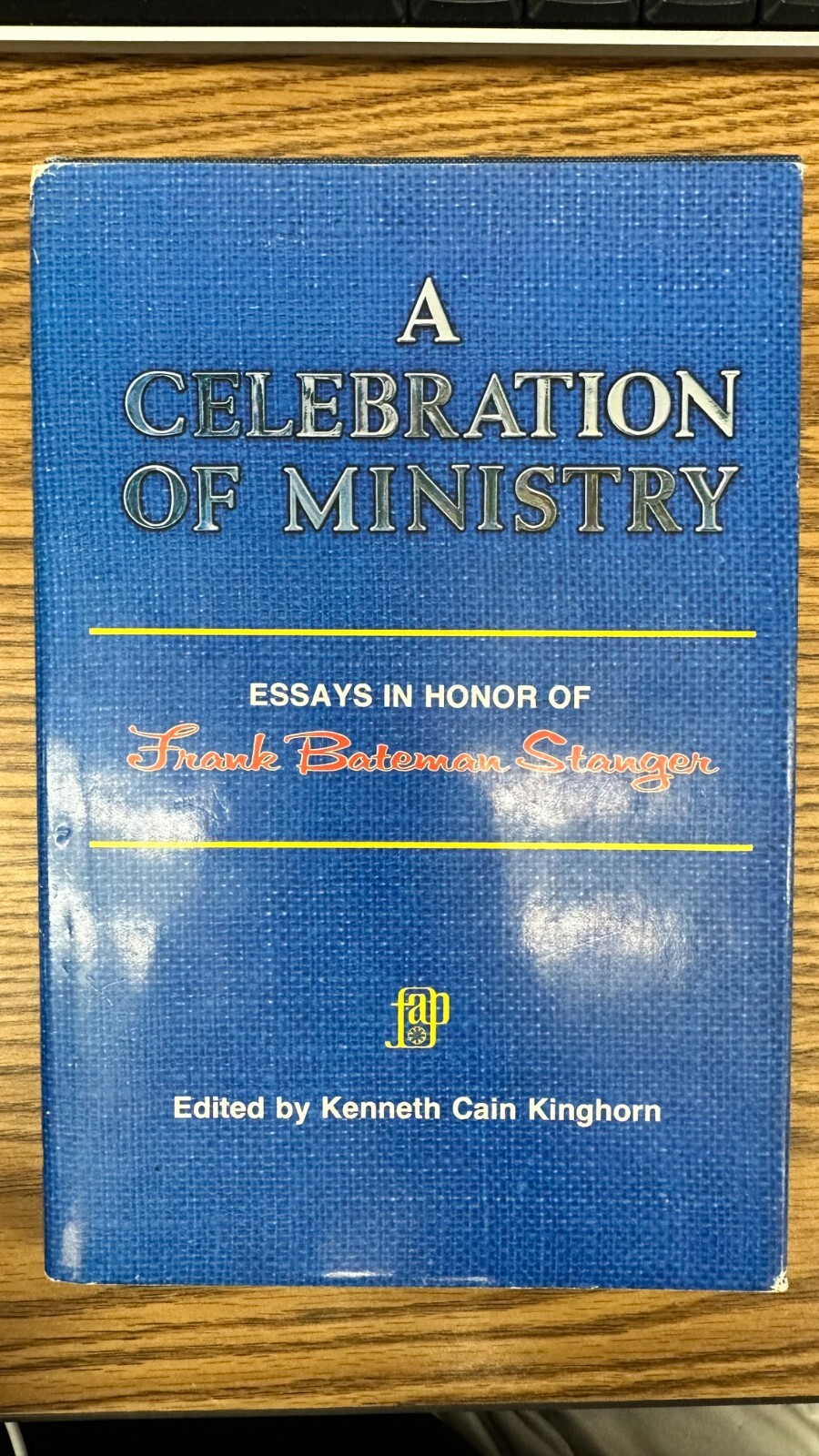 A Celebration of Ministry : Essays in Honor of Frank Bateman Stanger by ...