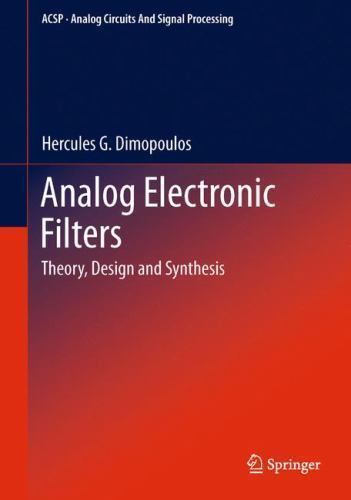 Analog Circuits and Signal Processing Ser.: Analog Electronic Filters ...