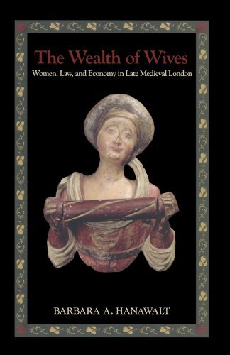 THE WEALTH OF WIVES: WOMEN, LAW, AND ECONOMY IN LATE By Barbara A ...