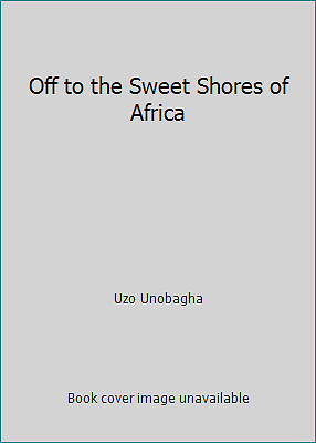 Off to the Sweet Shores of Africa by Uzo Unobagha | eBay