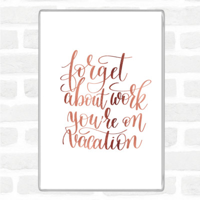 Forget Work On Vacation Quote Jumbo Fridge Magnet | eBay UK