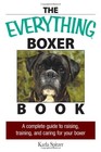 THE EVERYTHING BOXER BOOK: A COMPLETE GUIDE TO RAISING, By Karla Spitzer **NEW** 9781593375263 ...