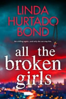 All the Broken Girls - Mass Market Paperback By Bond, Linda Hurtado ...