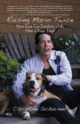 Raising Mario Twice: How Love Can Transform a Life After a Tragic Event ...