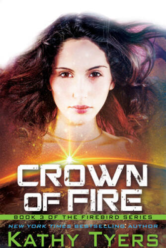 Crown of Fire (Firebird, Book 3) - Paperback By Kathy Tyers - GOOD ...