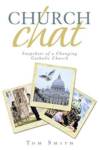Church Chat: Snapshots of a Changing Catholic Church 9781491750575| eBay