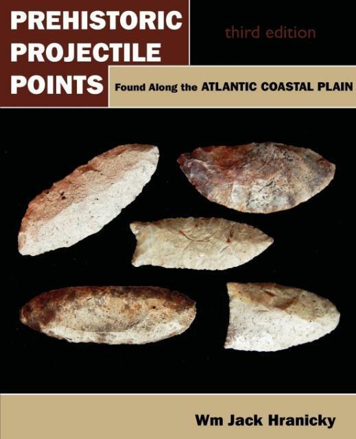 Prehistoric Projectile Points Found Along The Atlantic Coastal Plain ...