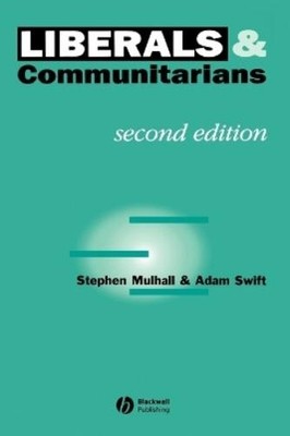 Stephen Mulhall Adam Swift Liberals and Communitarians (Paperback) (UK ...