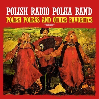 Polish Polkas And Other Favorites (Digitally Remastered), Polish Radio ...