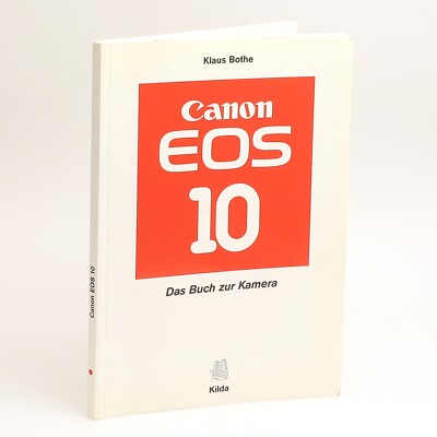 Das Buch zur Kamera Canon EOS 10 von Klaus Bothe Kilda Verlag | eBay.de