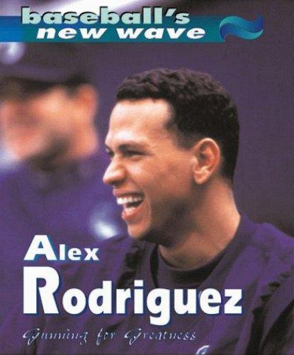 Alex Rodriguez : Gunning for Greatness by Mark Stewart (1999, Trade ...