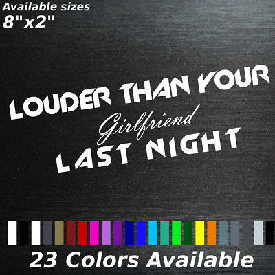 PAIR Louder than your girlfriend last night decal sticker exhaust | eBay