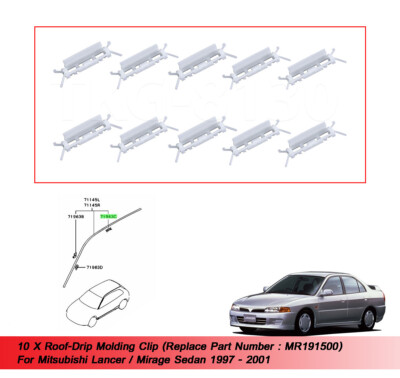 10 X Roof Drip Molding Clip Fits Mitsubishi Lancer / Mirage Sedan 1997 ...