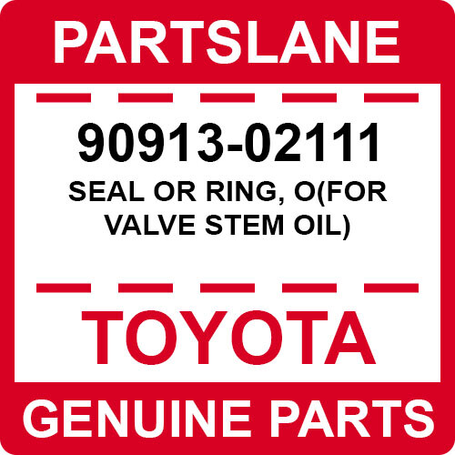 90913-02111 Toyota OEM Genuine SEAL OR RING, O(FOR VALVE STEM OIL) | eBay