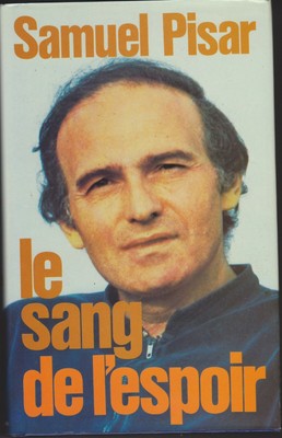 SAMUEL PISAR LE SANG DE L'ESPOIR EDIT° FRANCE LOISIRS RELIE PORT A PRIX ...