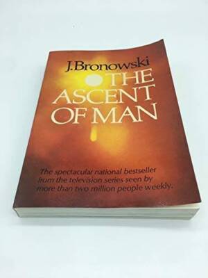 The Ascent of Man - Hardcover By Bronowski, Jacob - ACCEPTABLE ...