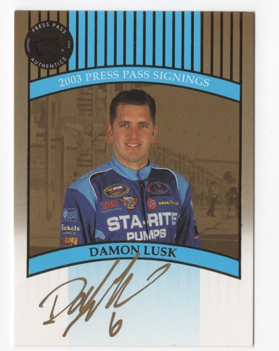 Damon Lusk 2003 Press Pass Signings NASCAR Autograph Card Auto Gold Ink ...